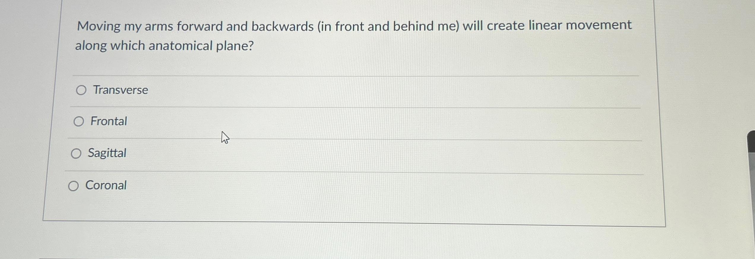 Solved Moving my arms forward and backwards (in front and | Chegg.com