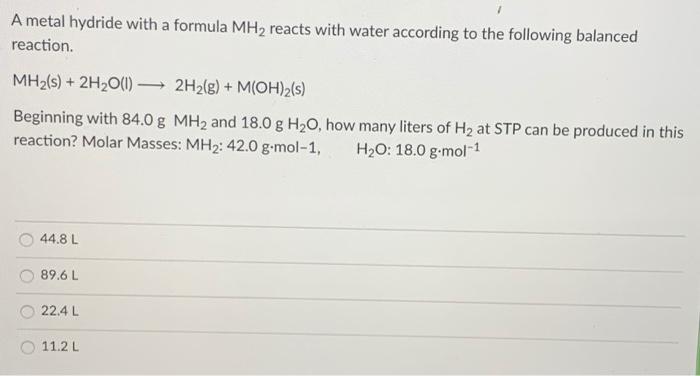Solved A metal hydride with a formula MH2 reacts with water | Chegg.com