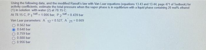 Solved Using the following data, and the modified Raoult's | Chegg.com