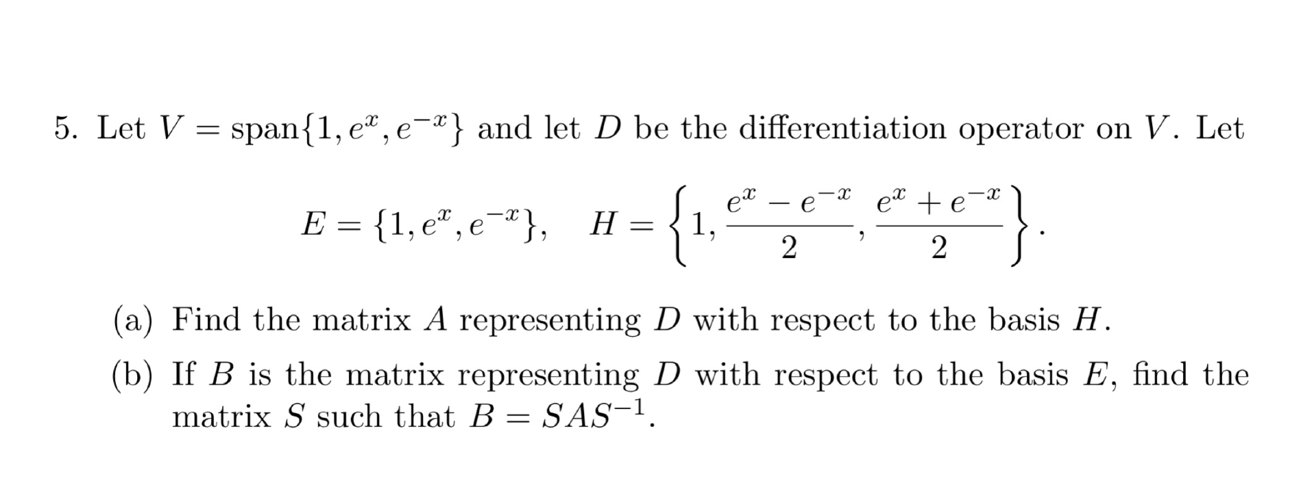 Solved Let V=span{1,ex,e-x} ﻿and let D ﻿be the | Chegg.com