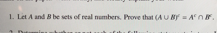 Solved 1. Let A and B be sets of real numbers. Prove that (A | Chegg.com