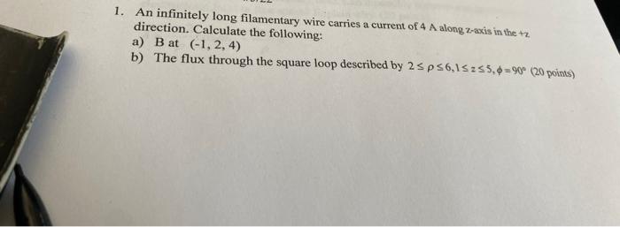 Solved 1. An infinitely long filamentary wire carries a | Chegg.com