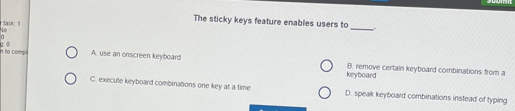 Solved The sticky keys feature enables users toA. ﻿use an | Chegg.com