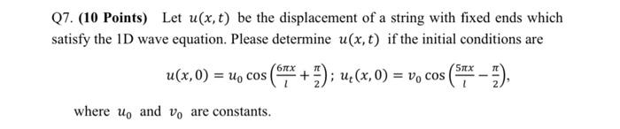 Solved Q7. (10 Points) Let u(x,t) be the displacement of a | Chegg.com