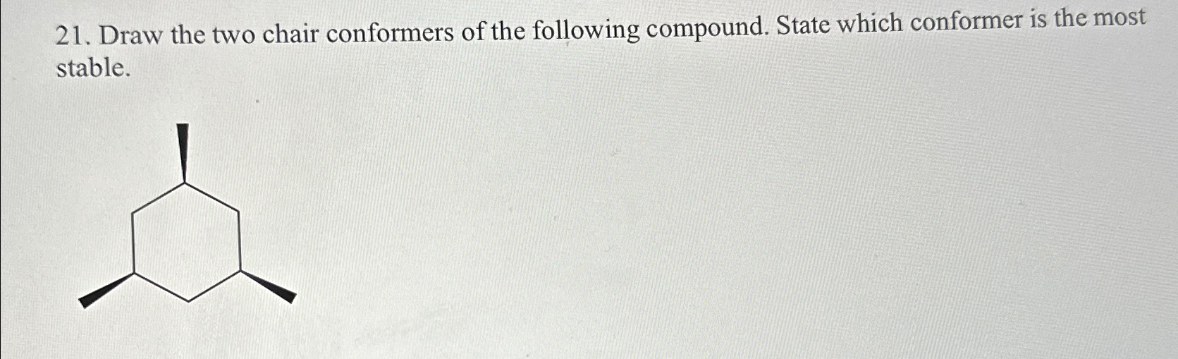 Solved Draw the two chair conformers of the following | Chegg.com