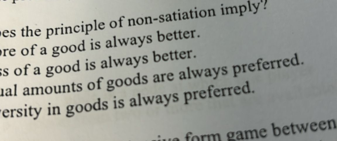 Solved es the principle of non-satiation imply?re of a good | Chegg.com