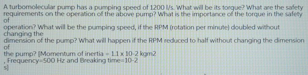 Solved A turbomolecular pump has a pumping speed of 1200 | Chegg.com