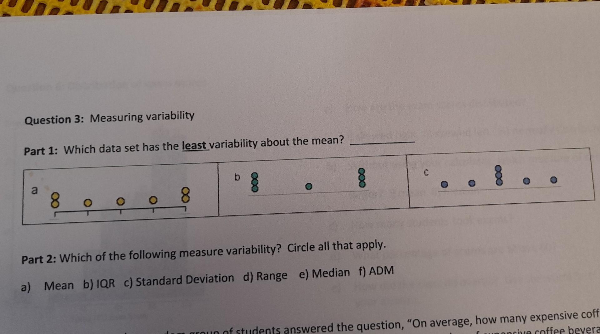 Solved Question 3: Measuring variability Part 1: Which data | Chegg.com