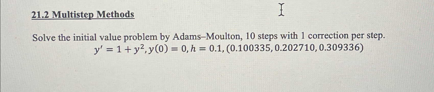 Solved 21.2 ﻿Multistep MethodsSolve the initial value | Chegg.com
