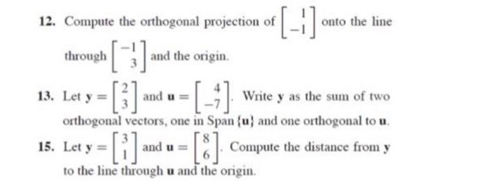 Solved 12. Compute the orthogonal projection of [1−1] onto | Chegg.com