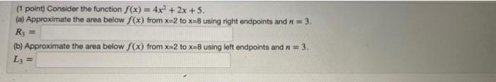 Solved (1 point) Consider the function f(x) = 4x + 2x + 5. | Chegg.com