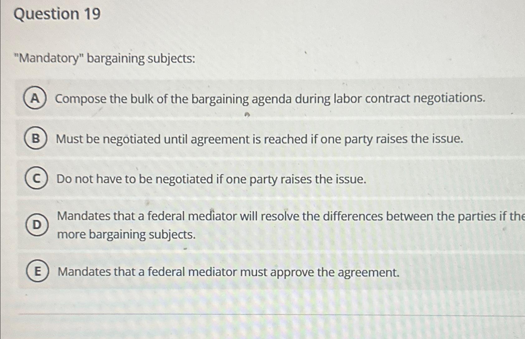 Solved Question 19"Mandatory" bargaining subjects:Compose | Chegg.com