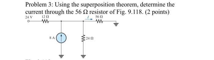 Solved Problem 3 Using The Superposition Theorem Determine
