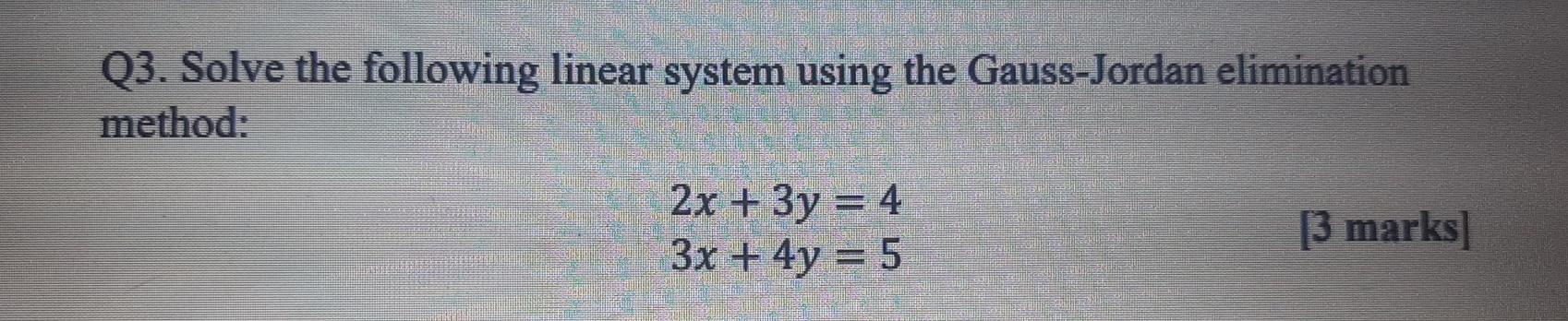 Solved Q3. Solve the following linear system using the | Chegg.com