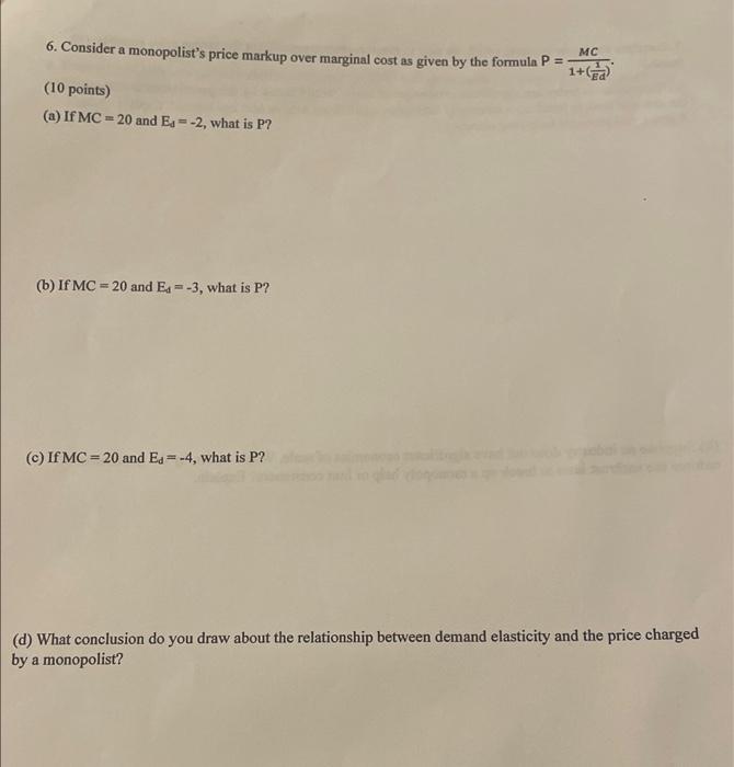 Solved 6. Consider a monopolist's price markup over marginal | Chegg.com