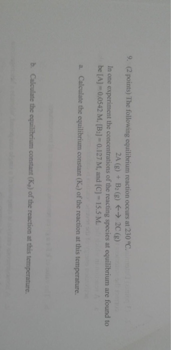 Solved 9. (2 points) The following equilibrium reaction | Chegg.com