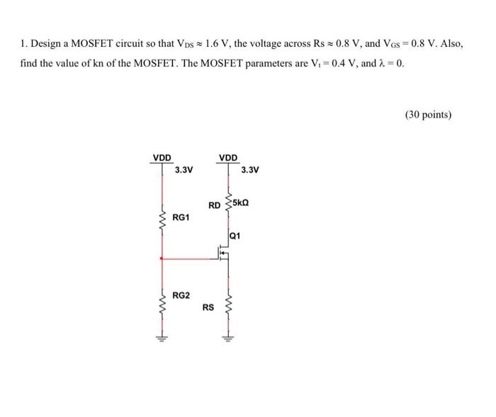 Solved 1. Design a MOSFET circuit so that Vps = 1.6 V, the | Chegg.com