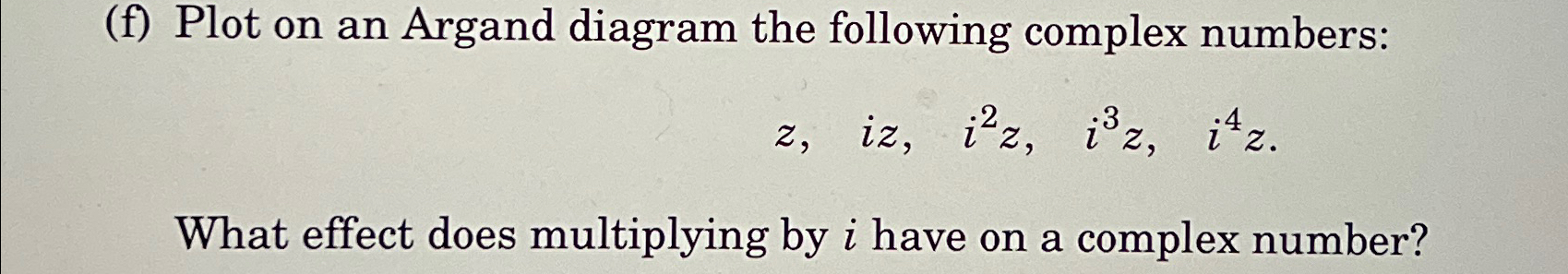 Solved (f) ﻿Plot on an Argand diagram the following complex | Chegg.com