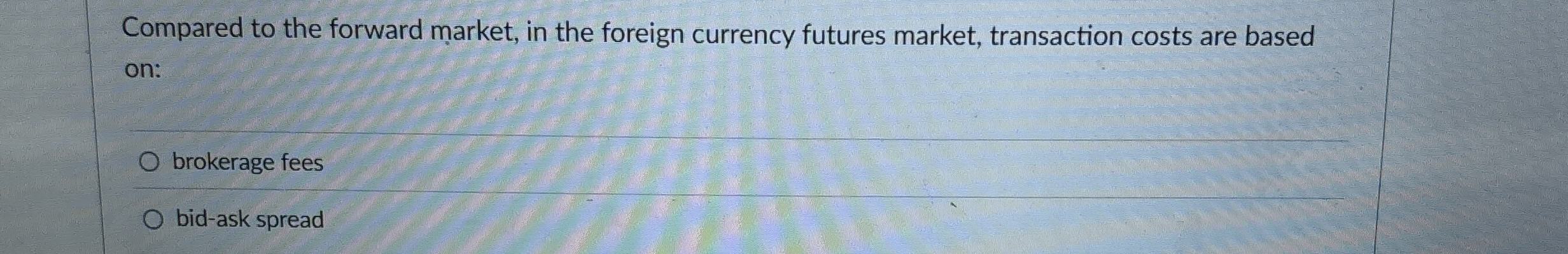 Solved Compared to the forward market, in the foreign | Chegg.com