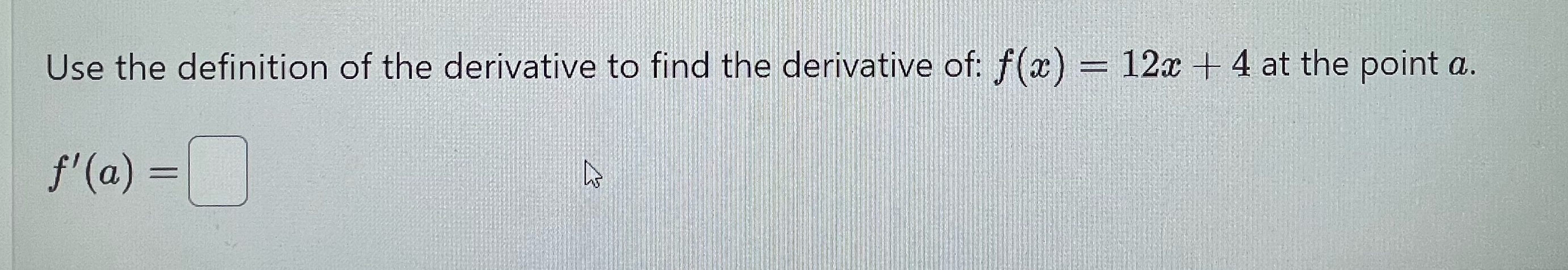 Solved Use the definition of the derivative to find the | Chegg.com