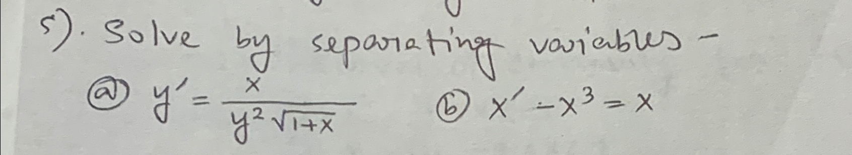 Solved . ﻿Solve by separating variables -(b) x'-x3=xSolve | Chegg.com