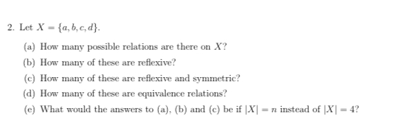 Solved Let x={a,b,c,d}.(a) ﻿How many possible relations are | Chegg.com