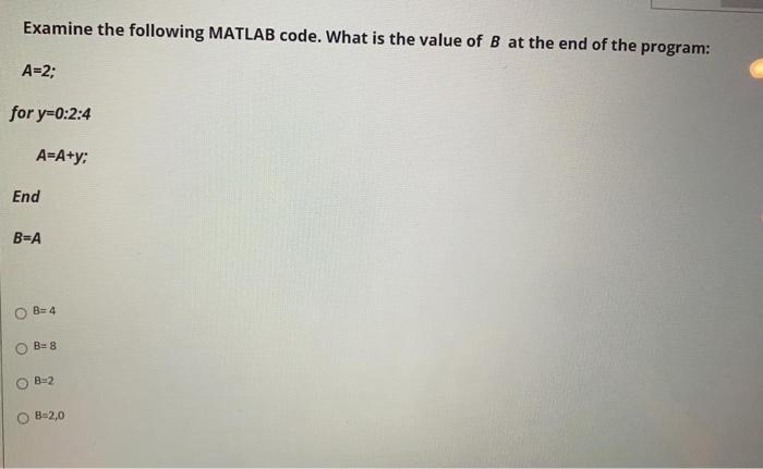Solved Examine the following MATLAB code. What is the value | Chegg.com