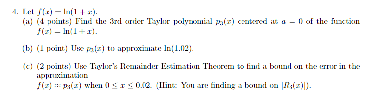 Solved Let f(x)=ln(1+x).(a) ﻿Find the 3rd order Taylor | Chegg.com