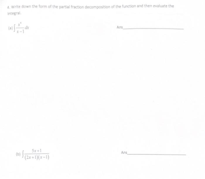 Solved 4. Write down the form of the partial fraction | Chegg.com