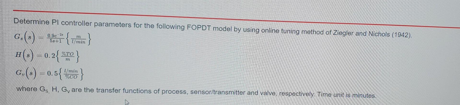 Solved Determine PI controller parameters for the following | Chegg.com