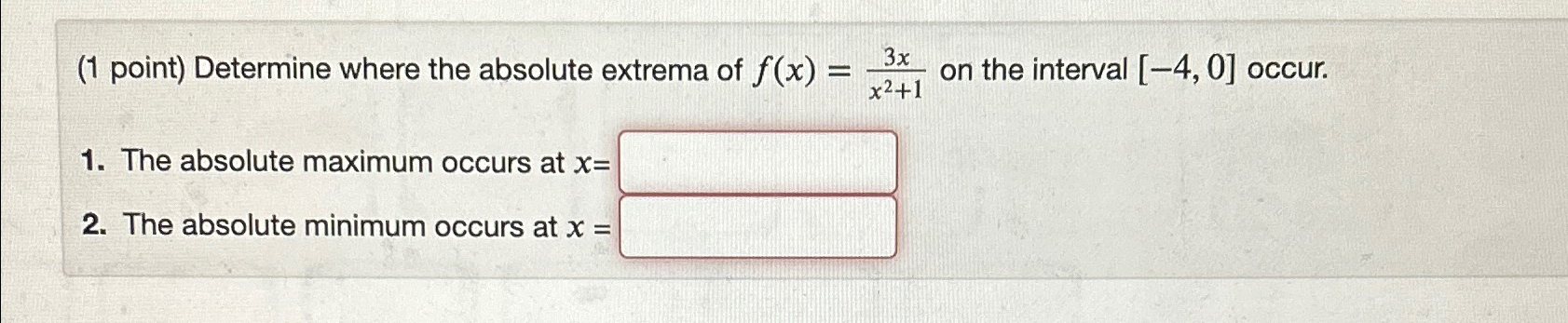 Solved (1 ﻿point) ﻿Determine where the absolute extrema of | Chegg.com