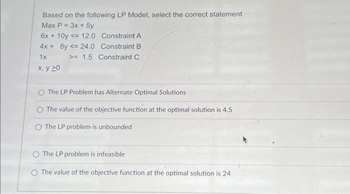 Solved Based on the following LP Model, select the correct | Chegg.com