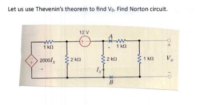 Solved Let us use Thevenin's theorem to find V0. Find Norton | Chegg.com