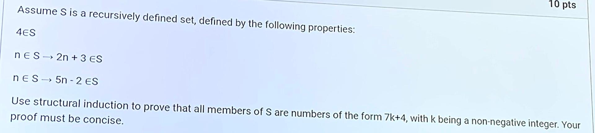 Solved 10 pts Assume S is a recursively defined set, defined | Chegg.com