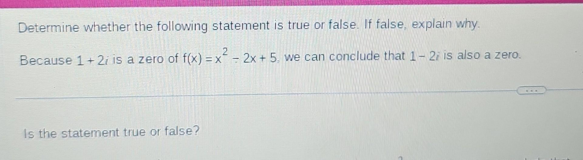 Solved Determine whether the following statement is true or | Chegg.com