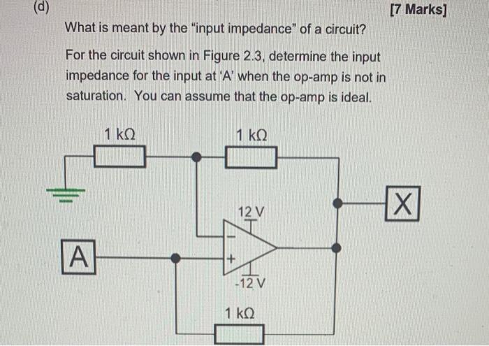 Solved [7 Marks] What is meant by the "input impedance" of a | Chegg.com