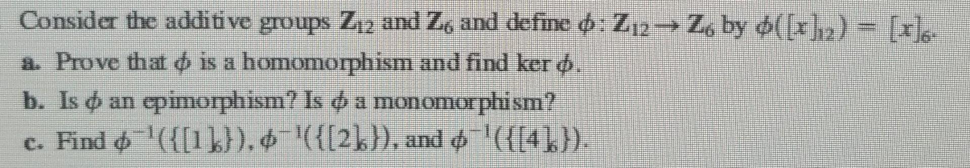 Solved Consider the additive groups Z12 and Z6 and define | Chegg.com