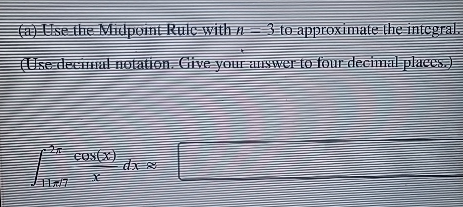 Solved (a) ﻿Use the Midpoint Rule with n=3 ﻿to approximate | Chegg.com