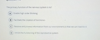 Solved The primary function of the nervous system is | Chegg.com