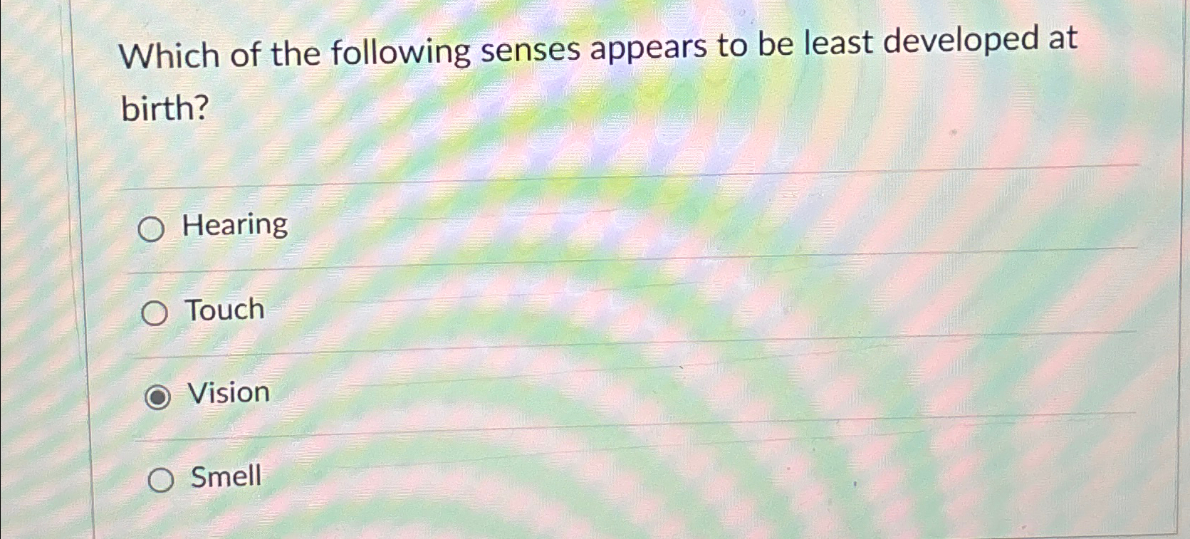 Solved Which of the following senses appears to be least | Chegg.com