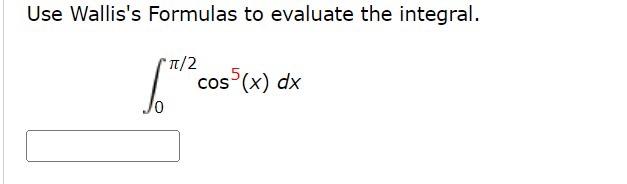 Solved Use Wallis's Formulas to evaluate the integral. و 1/2 | Chegg.com