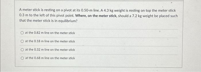Solved A meter stick is resting on a pivot at its 0.50-m | Chegg.com