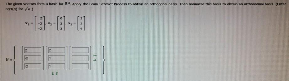 Solved The given vectors form a basis for R3. Apply the | Chegg.com