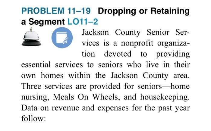 Solved PROBLEM 11-19 Dropping or Retaining a Segment LO11-2 | Chegg.com