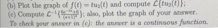 Solved (b) Plot the graph of f(t)=tu2(t) and compute | Chegg.com