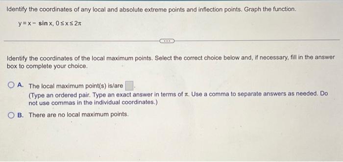 Solved Identify the coordinates of any local and absolute | Chegg.com