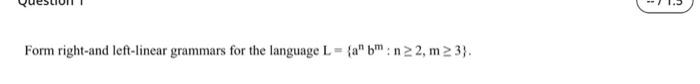 Solved Form right-and left-linear grammars for the language | Chegg.com