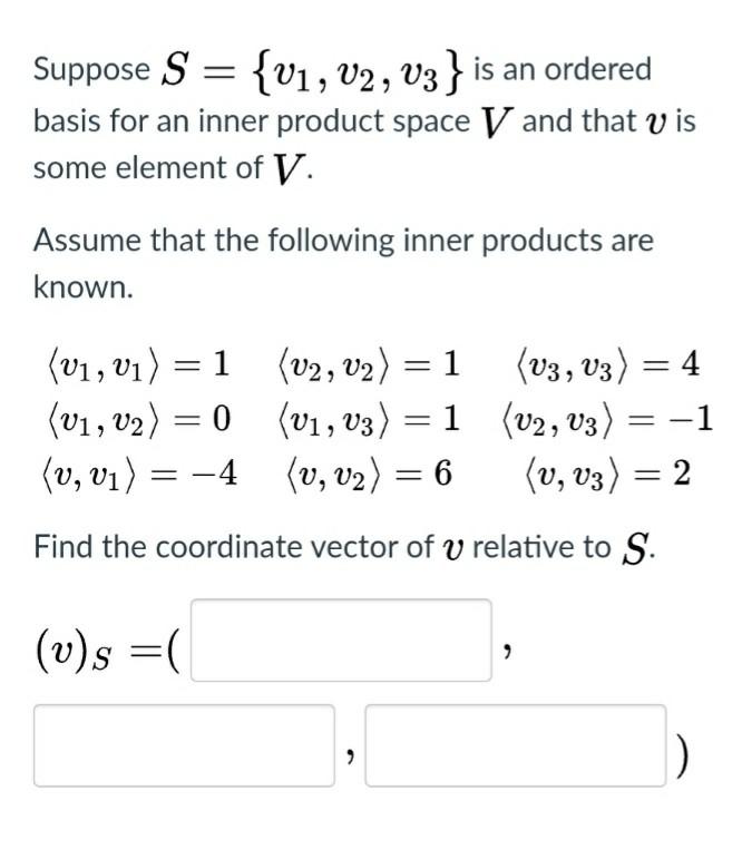 Solved Suppose S = {V1, V2, V3 } is an ordered basis for an | Chegg.com