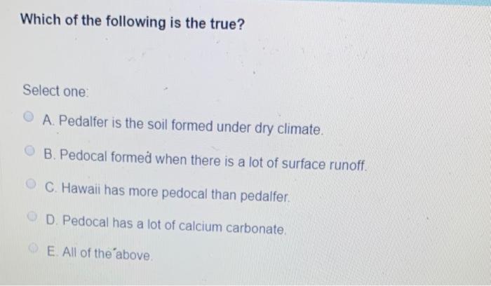 [Solved]: Which of the following is the true? Select one: A