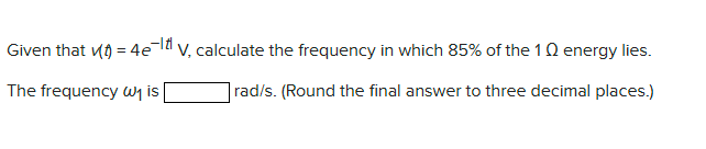 Given that v(t)=4e^(-|t|)V, ﻿calculate the frequency | Chegg.com